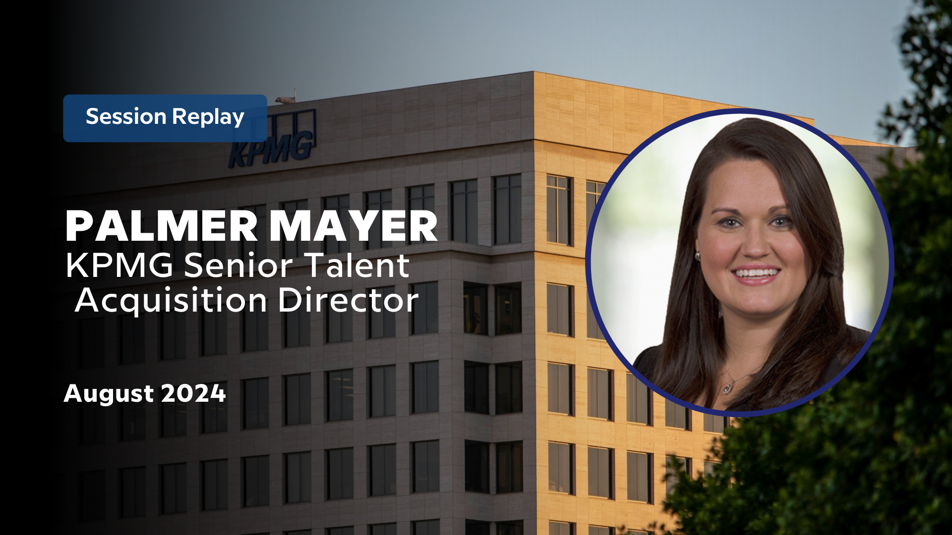 KPMG Advisory Talent Acquisition Leader, Palmer Mayer (Info Session)