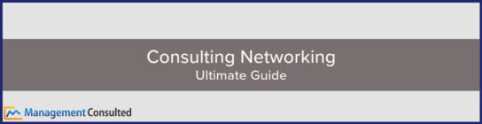Consulting Networking: Ultimate Guide | Management Consulted