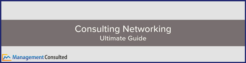 Consulting Networking: Ultimate Guide | Management Consulted