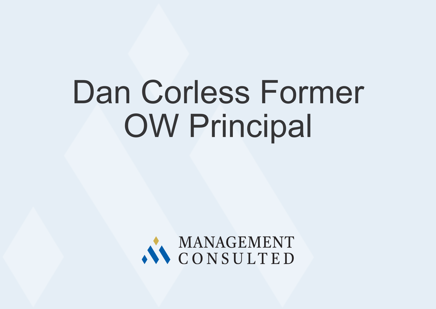 Dan Corless, former Oliver Wyman Principal