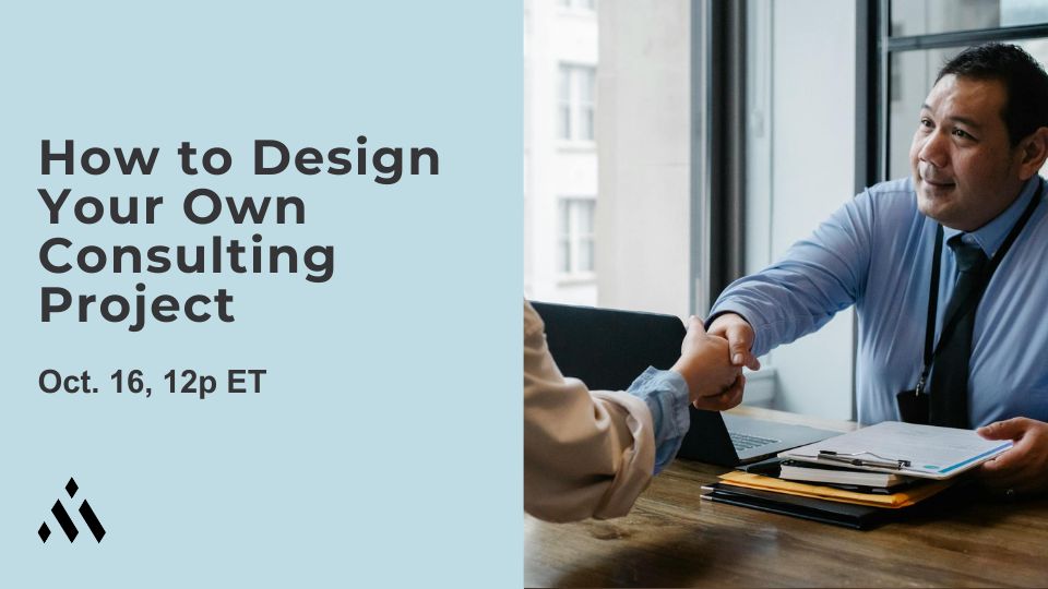 Get Consulting Experience by Designing Your Own Consulting Project ...