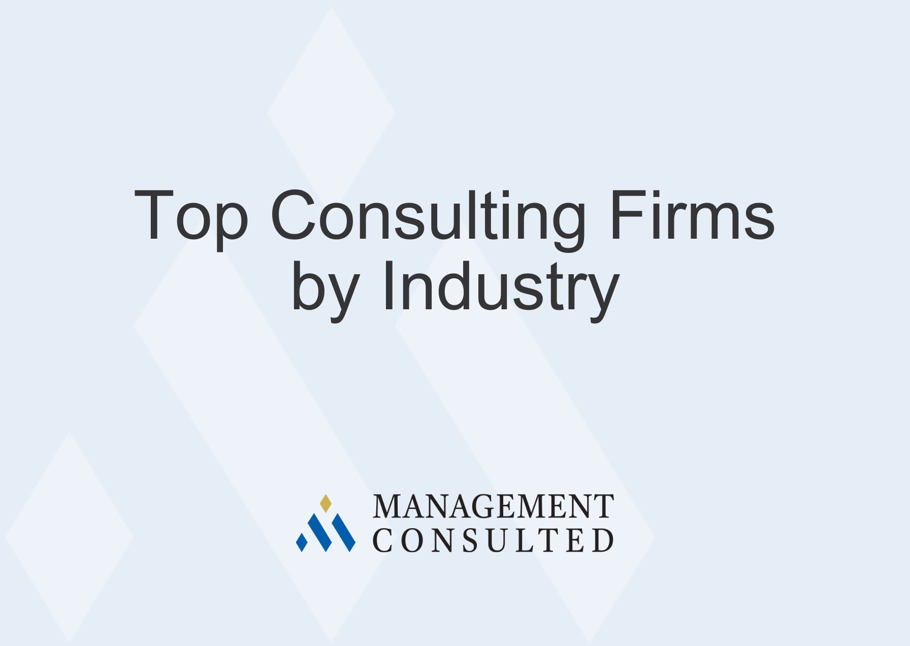 Top Consulting Firms by Industry | Management Consulted