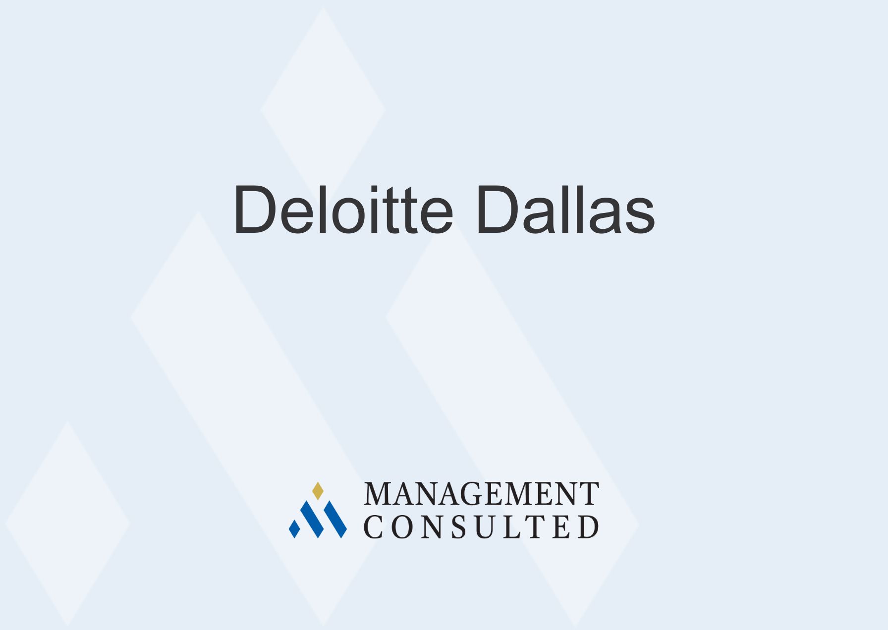 Deloitte Dallas | Management Consulted