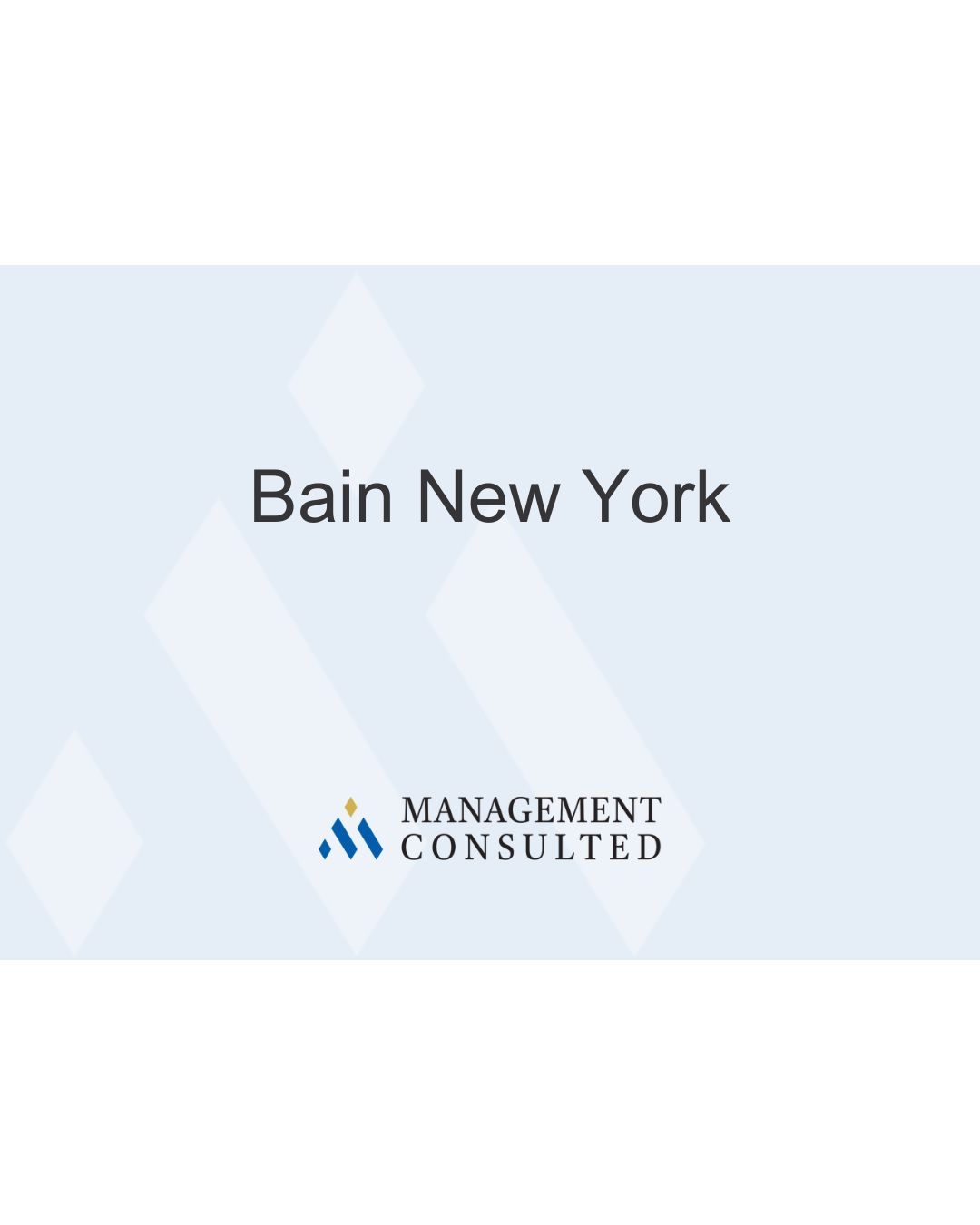 Bain New York | Management Consulted