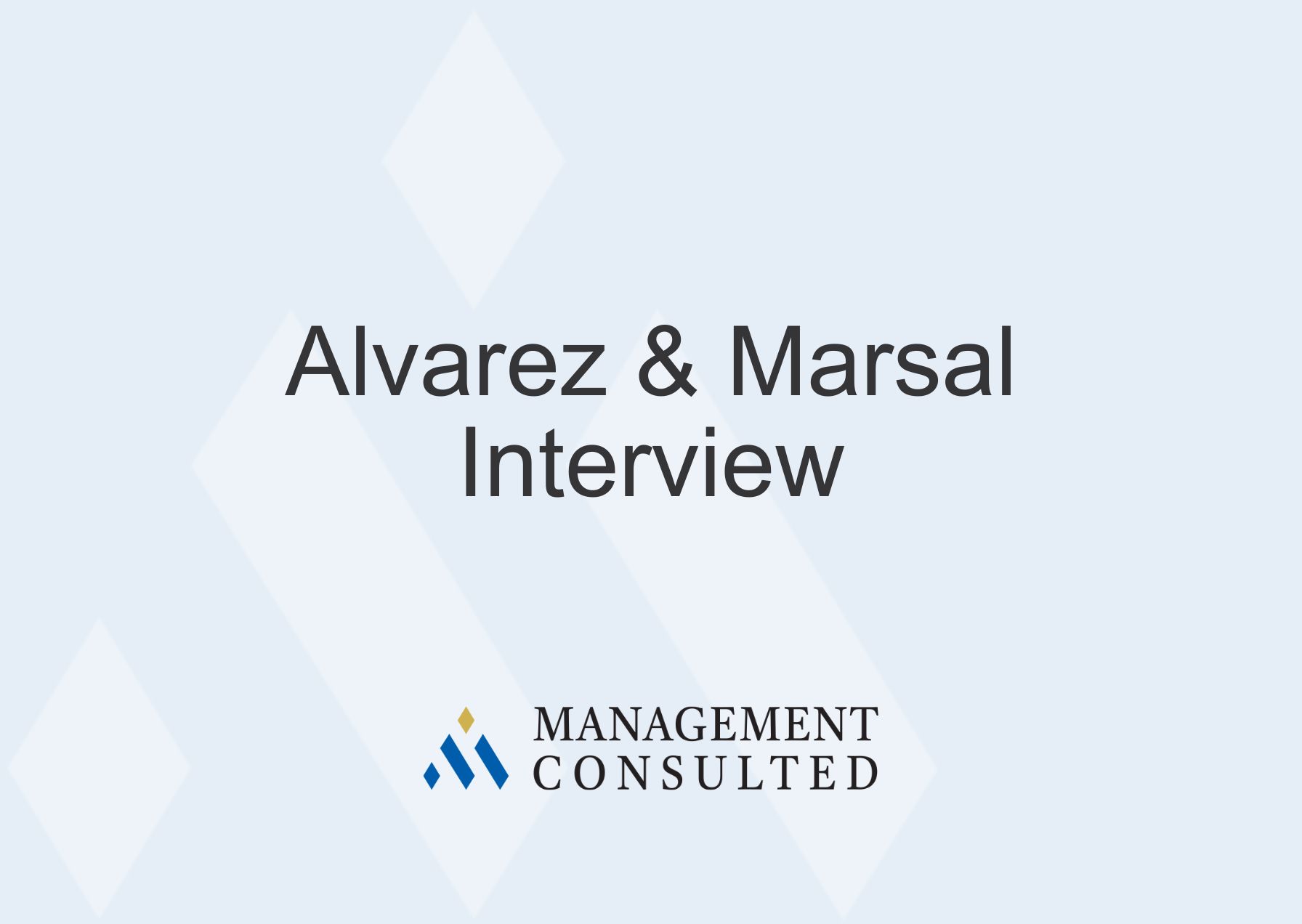 Alvarez & Marsal Interview | Management Consulted