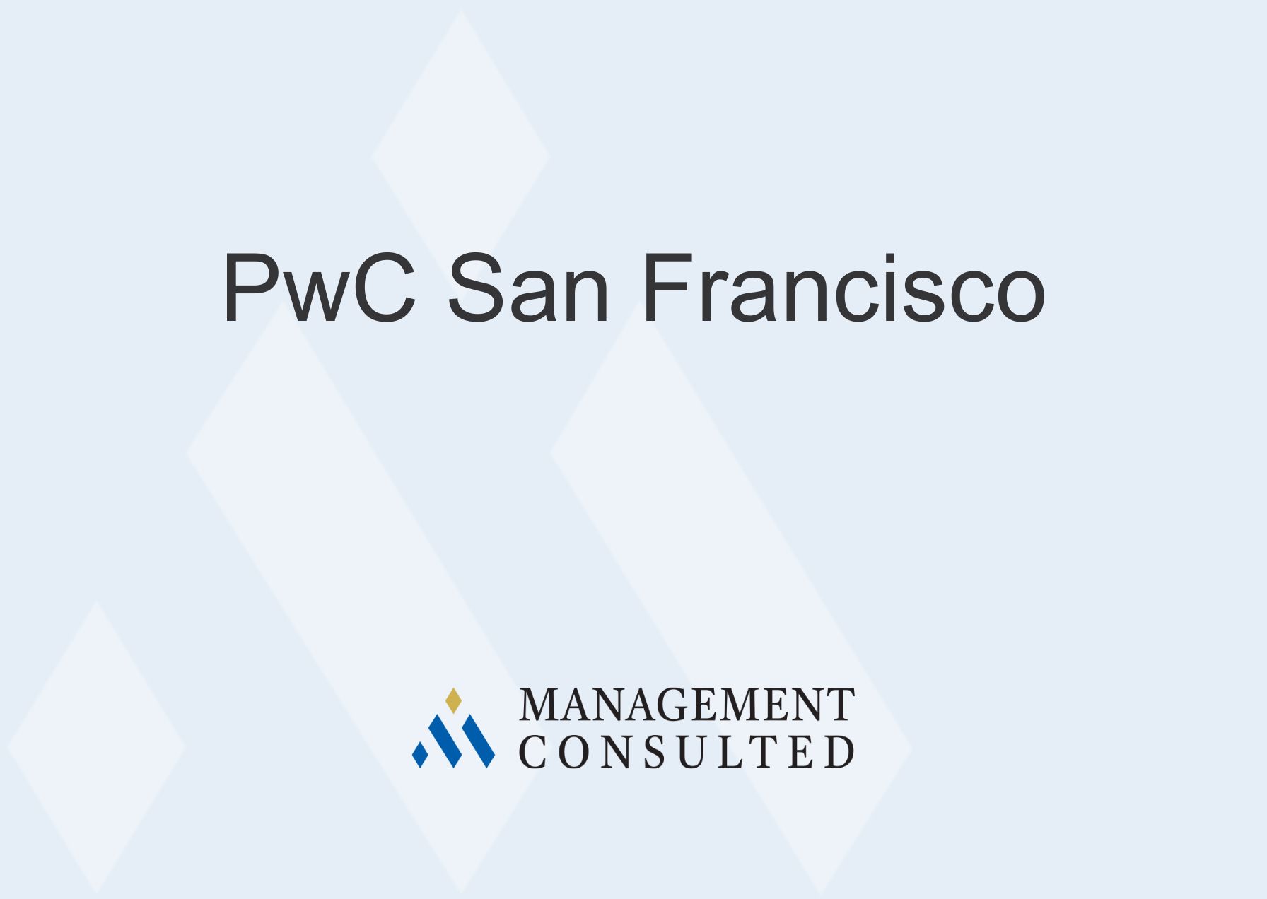 PwC San Francisco | Management Consulted