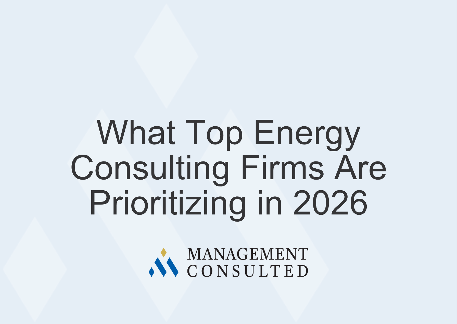 What Top Energy Consulting Firms are Prioritizing in 2026